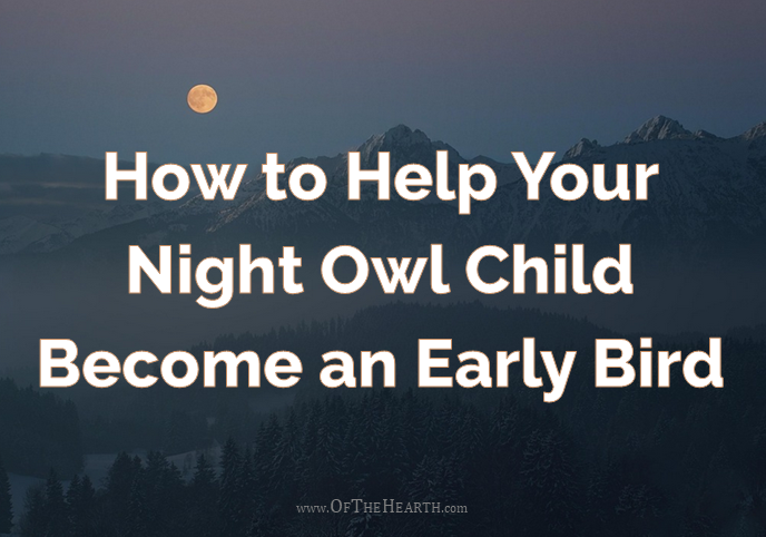 How to Help Your Night Owl Child Become an Early Bird